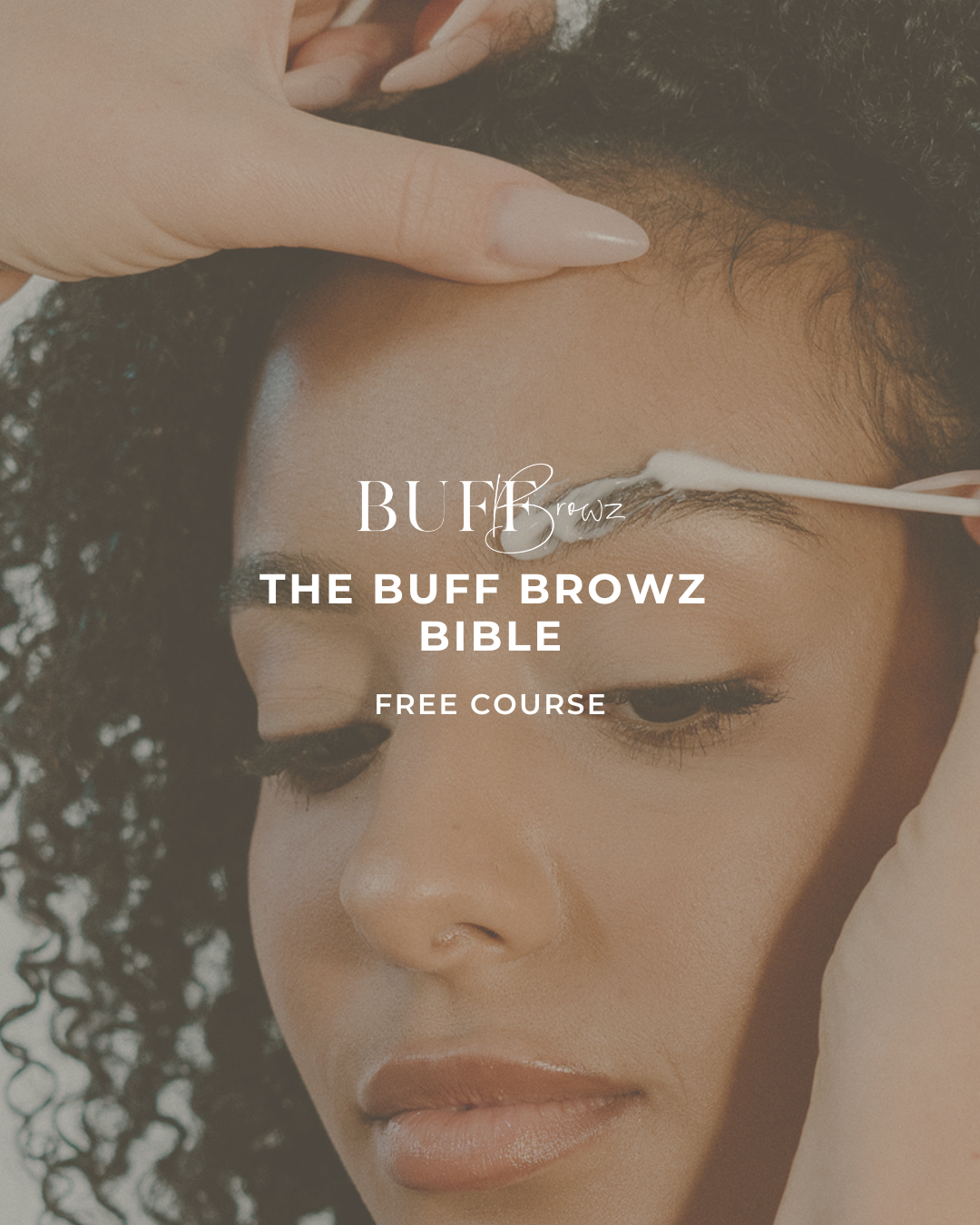 THE Buff Browz Bible